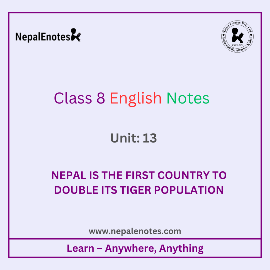 Class 8 English Unit 13 Nepal is The First Country To Double Its Tiger ...